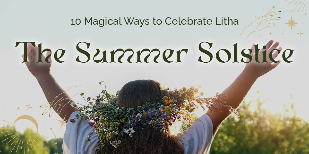 10 Ritual Ideas for Celebrating Litha (The Summer Solstice) - Spirit Nest