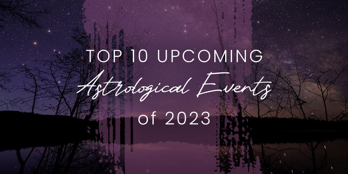 The Top 10 Astrological Events of 2023 - Spirit Nest