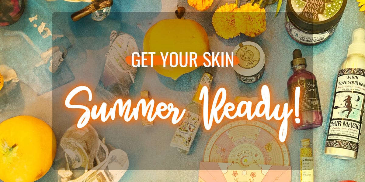 Get Your Skin Summer Ready! - Spirit Nest