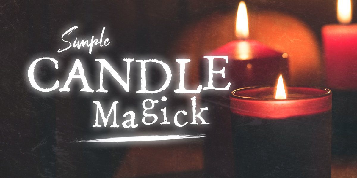 Simple Candle Magick PLUS A Home Protection Candle Spell - Spirit Nest